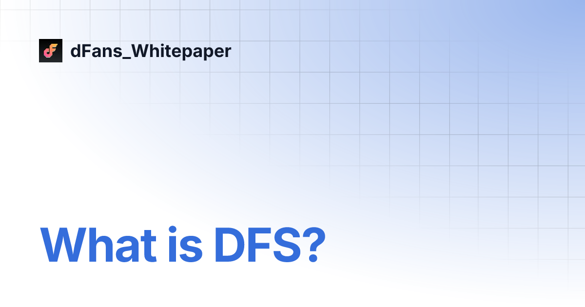 What is DFS? | dFans_Whitepaper